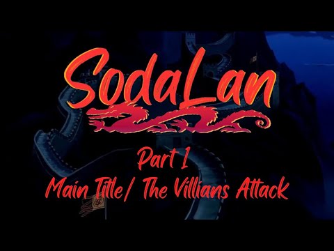 SodaLan Part 1- Main Title/The Villains Attack - YouTube