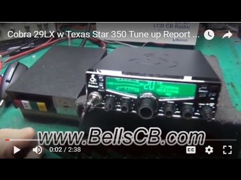 Cobra 29LX w/ Texas Star 350 Tune-up Report - YouTube