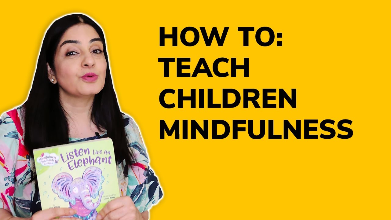 How To Teach Children Mindfulness | Indu Punj - YouTube