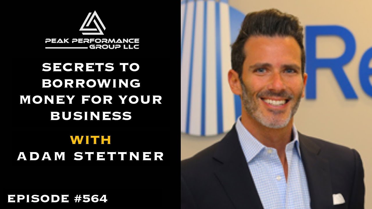 Secrets to Borrowing Money for Your Business l Adam Stettner l Episode ...