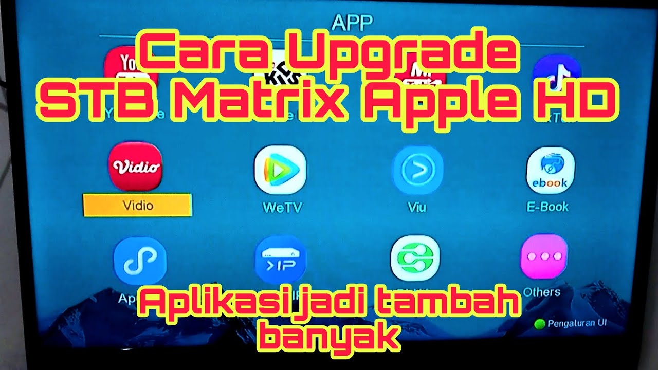 Cara Upgrade Set Top Box Matrix Apple HD || Aplikasinya Tambah Banyak ...