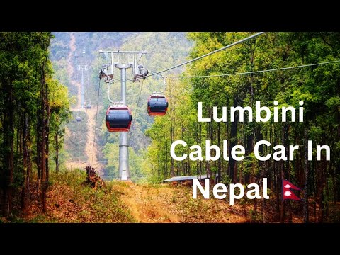 Lumbini Cable Car Nepal Butwal 4K HDR 60fps Full Video | लुम्बिनी केबल ...
