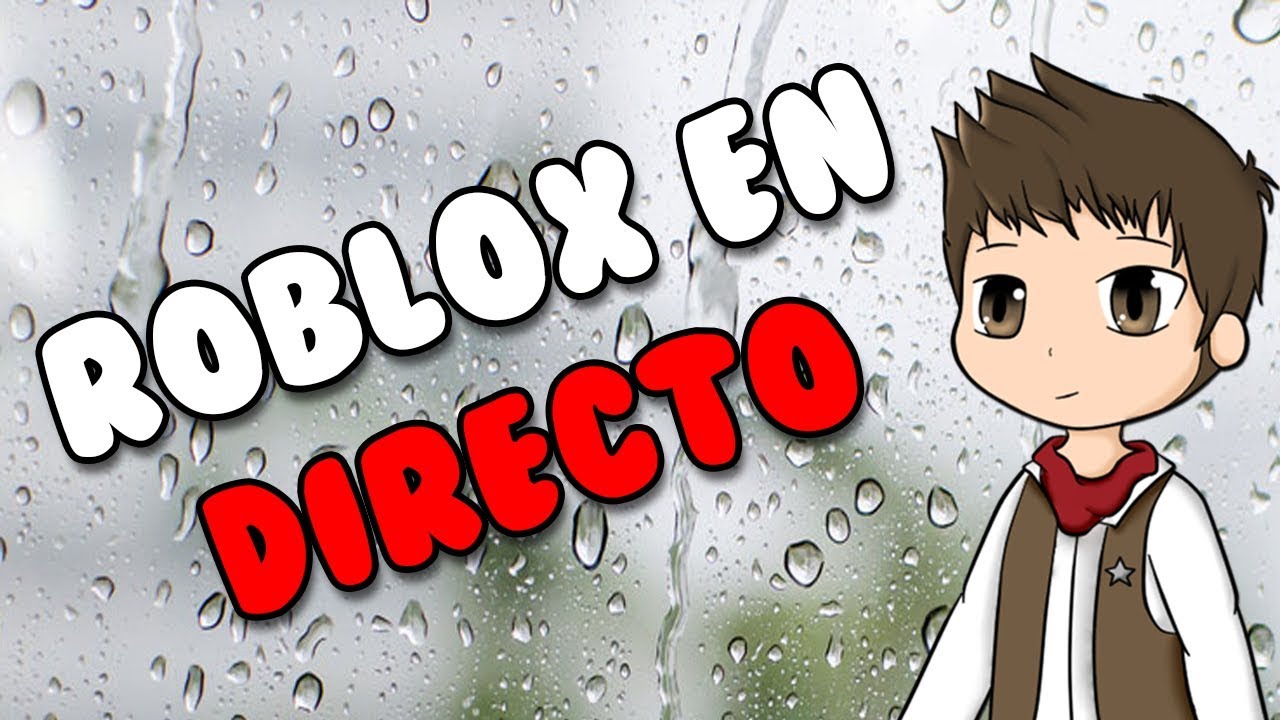 ROBLOX EN DIA DE LLUVIA | #CersoRoblox en directo 🔴 - YouTube