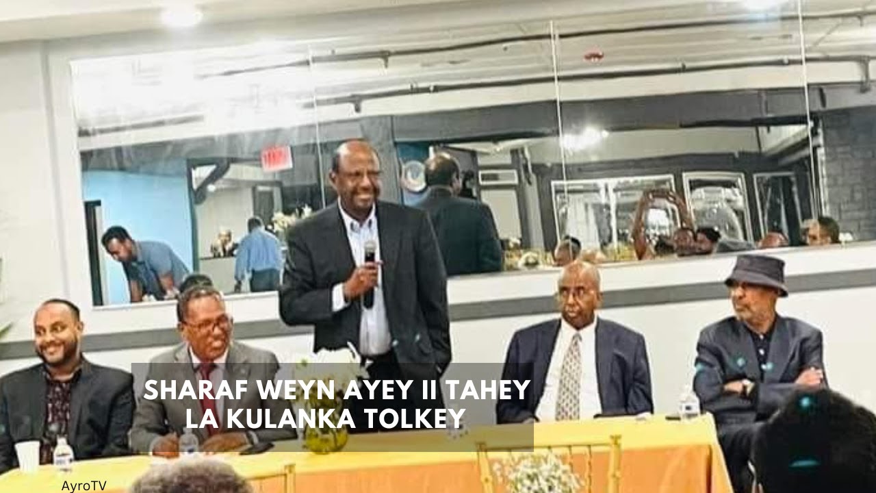 Sharaf weyn ayeey ii aheyd tolkey oo aan la shiro, taladana aan wada ...