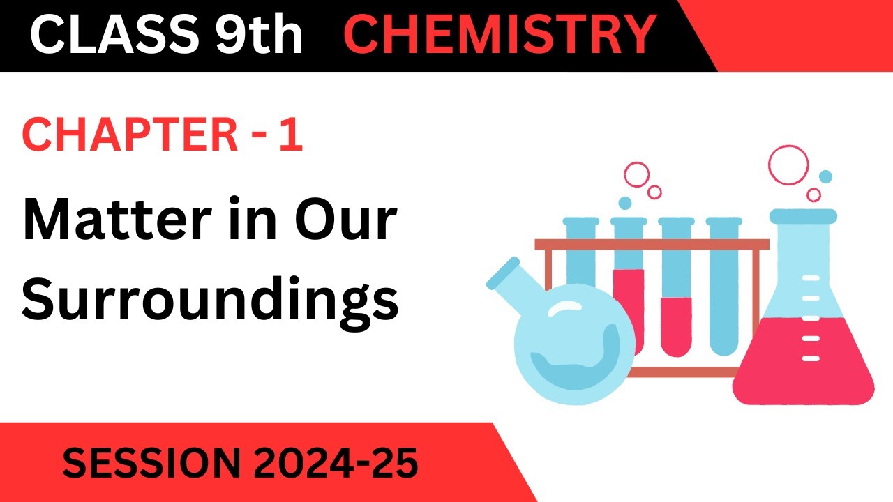 CBSE Class 9 Chemistry Chapter 1 | Matter in Our Surroundings Full ...