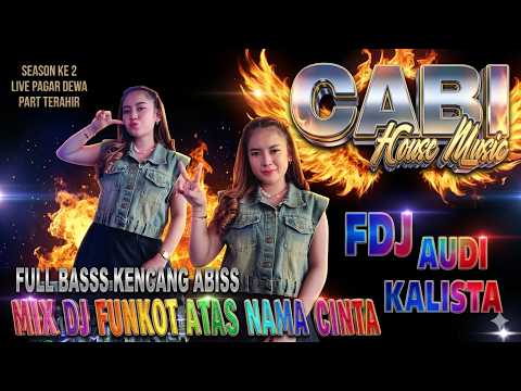 DJ ATAS NAMA CINTA 🚀 OT CABI TERBARU ❗ FULL BASS KENCANG ABISS ‼️ FDJ AUDI KALISTA FEAT ANGKI 