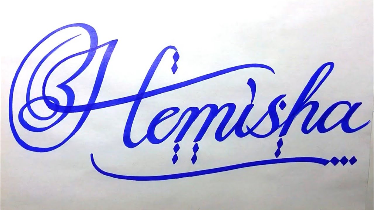 Hemisha Name Signature Calligraphy Status | How to Cursive write with ...