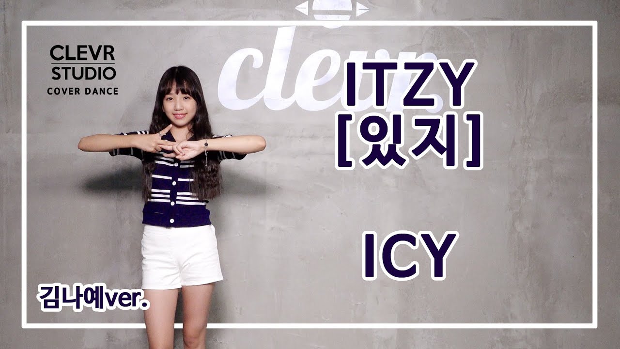 Naye Kim (김나예) - ITZY(있지) 'ICY' Dance Practice | Clevr Studio - YouTube