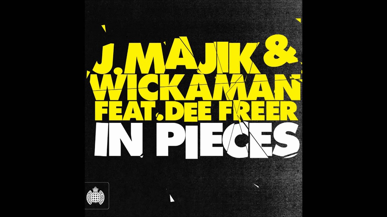 J Majik & Wickaman ft Dee Freer - 'In Pieces' (Radio Edit) - YouTube