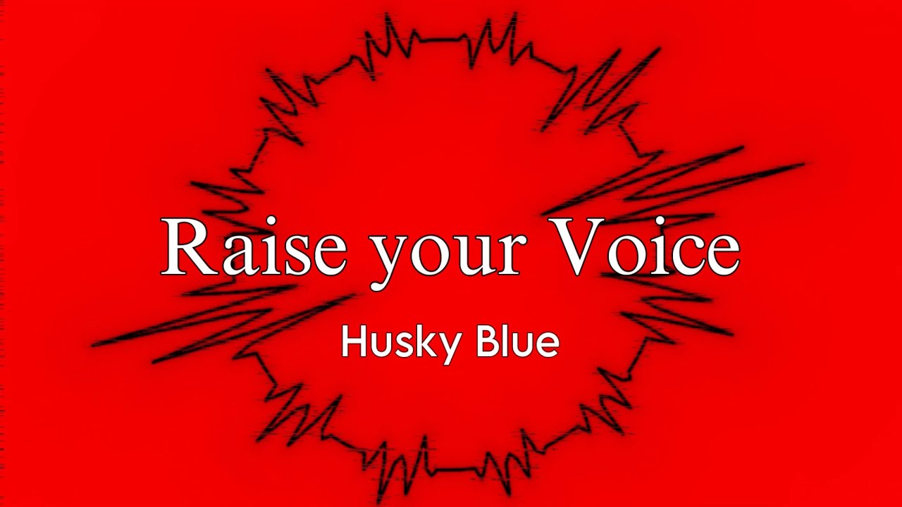 Husky Blue / Raise your Voice -Lyric Video- - YouTube
