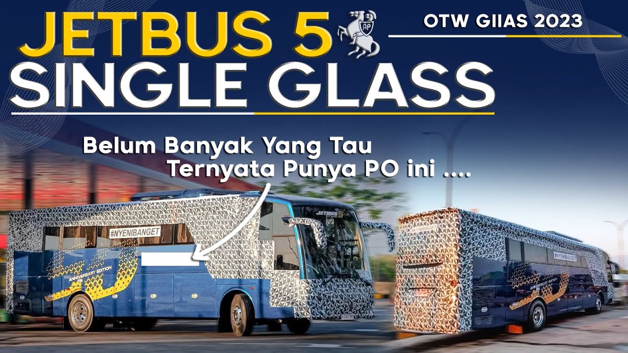 Rilis Lagi! JETBUS 5 Single Glass, Ternyata Punya PO ini …. - YouTube