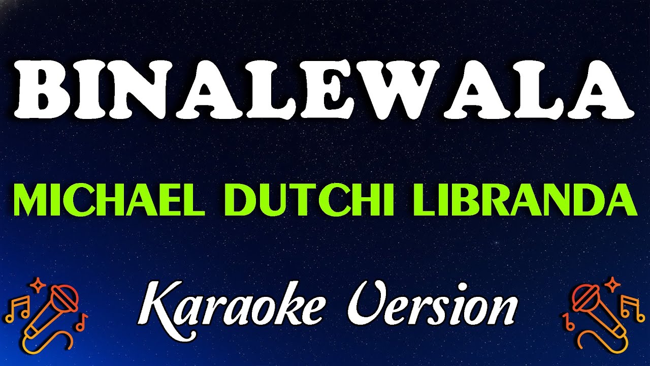 Binalewala – Michael Dutchi Libranda (Karaoke Version) | Emotional OPM ...