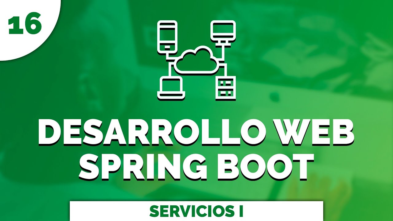 16 Curso Completo de Desarrollo Web con Spring Boot Servicios I - YouTube