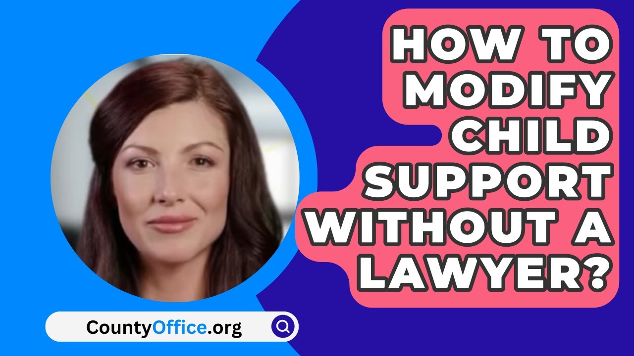 How To Modify Child Support Without A Lawyer CountyOffice YouTube how-to-modify-child-support-without-a-lawyer-countyoffice-youtube