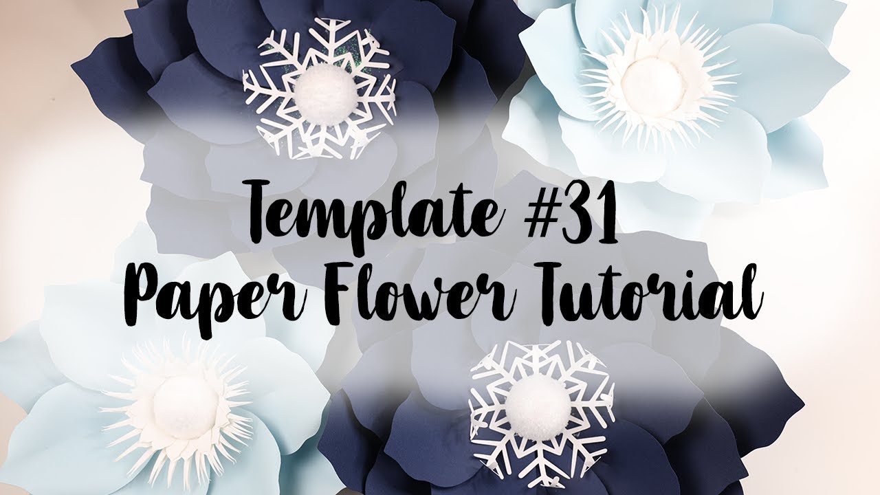 Paper Flower Template #31 Tutorial | Winter Wonderland Themed Set ...