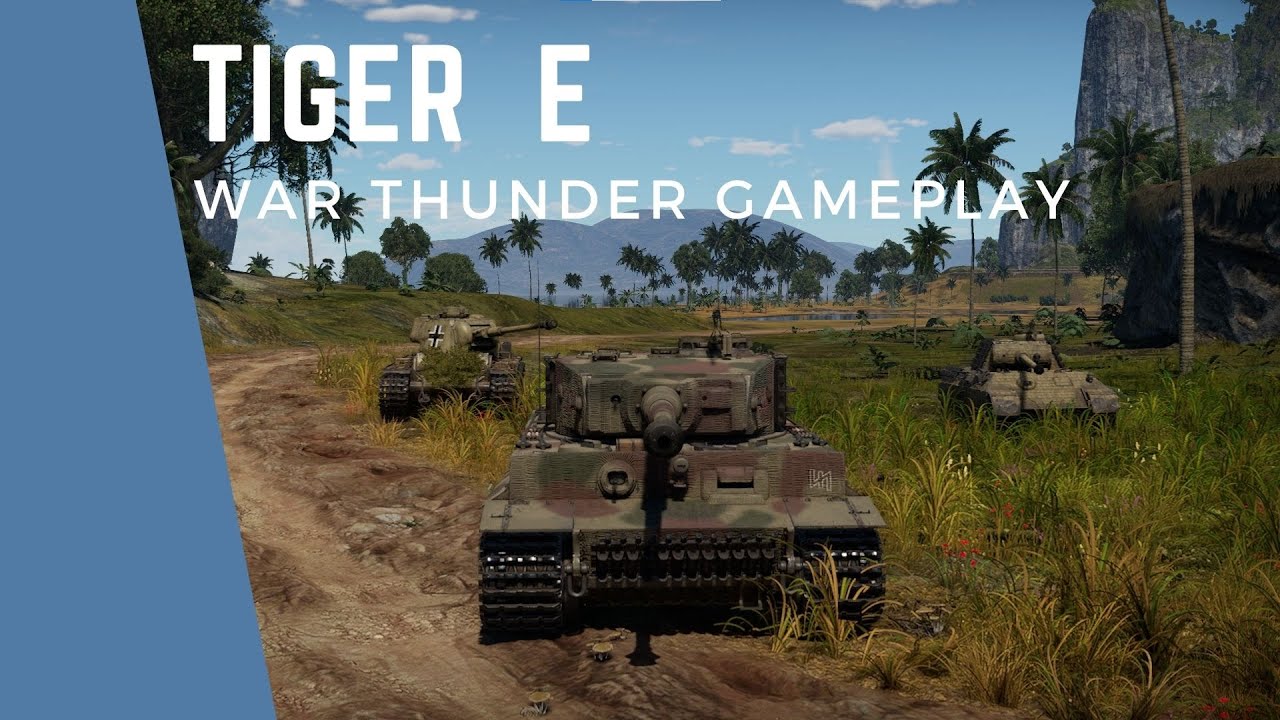 War Thunder - Tiger E Gameplay - YouTube