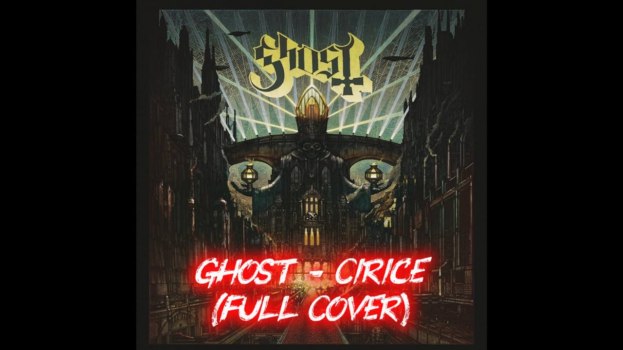 Cirice - Ghost (Full Cover) - YouTube