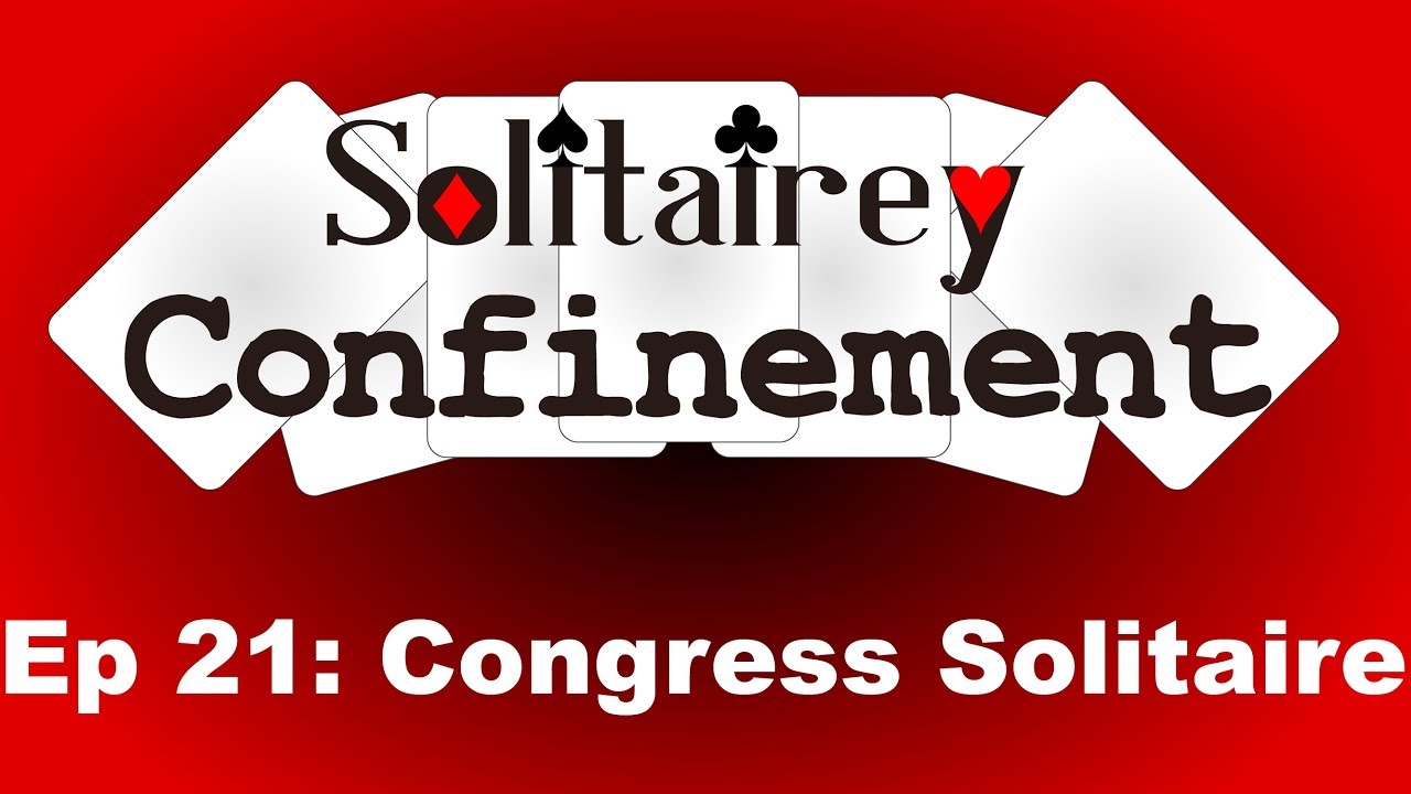 Solitairey Confinement: Episode 21 - Congress Solitaire - YouTube