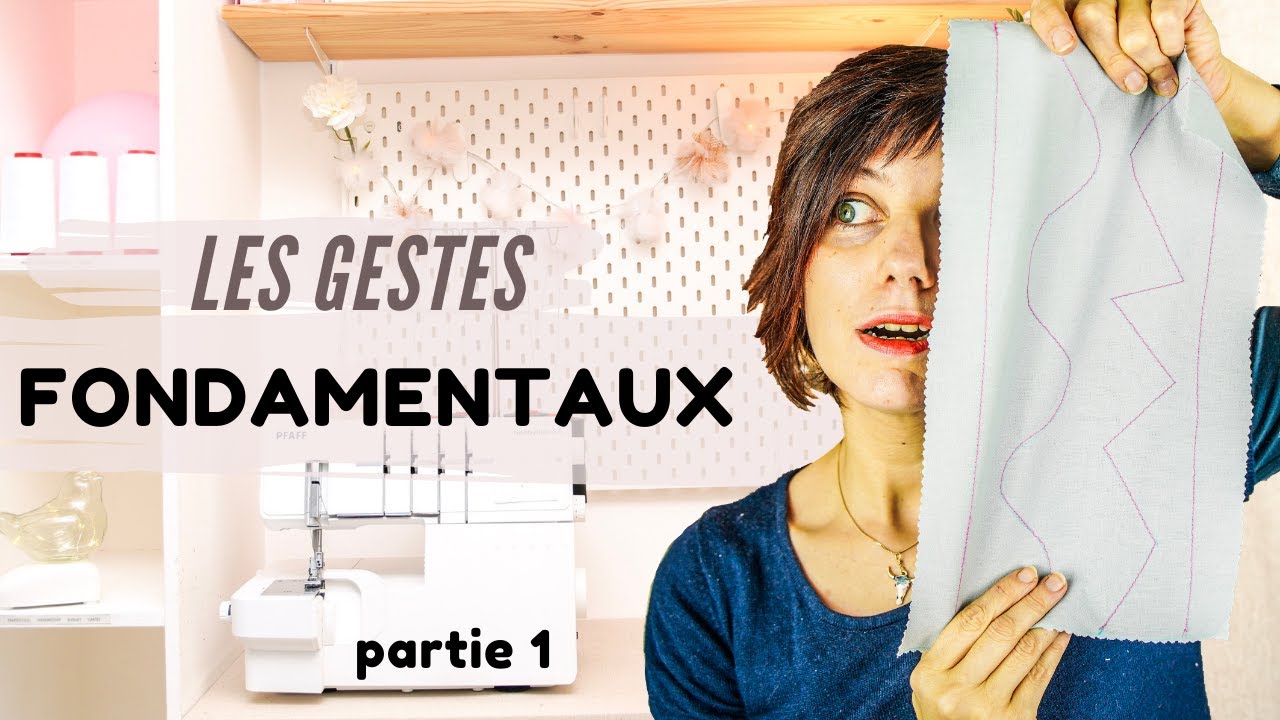 ASTUCE : LES GESTES FONDAMENTAUX DE LA COUTURE (tuto coutre facile 1/2 ...