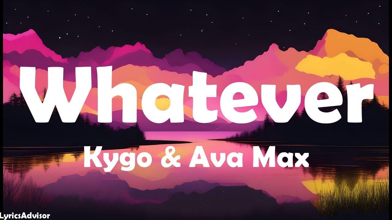 Ava Max & Kygo - Whatever (Lyrics) - YouTube