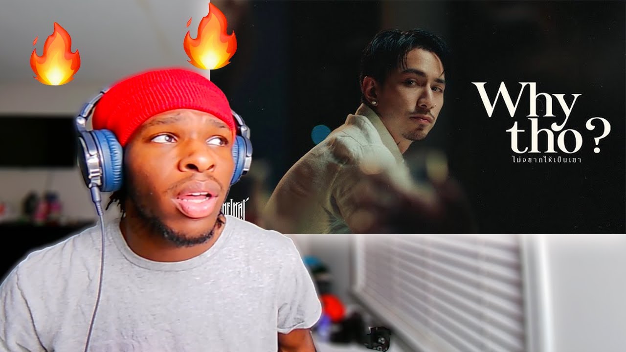 TIMETHAI - ไม่อยากให้เป็นเขา (Why tho?) [OFFICIAL MV] REACTION - YouTube