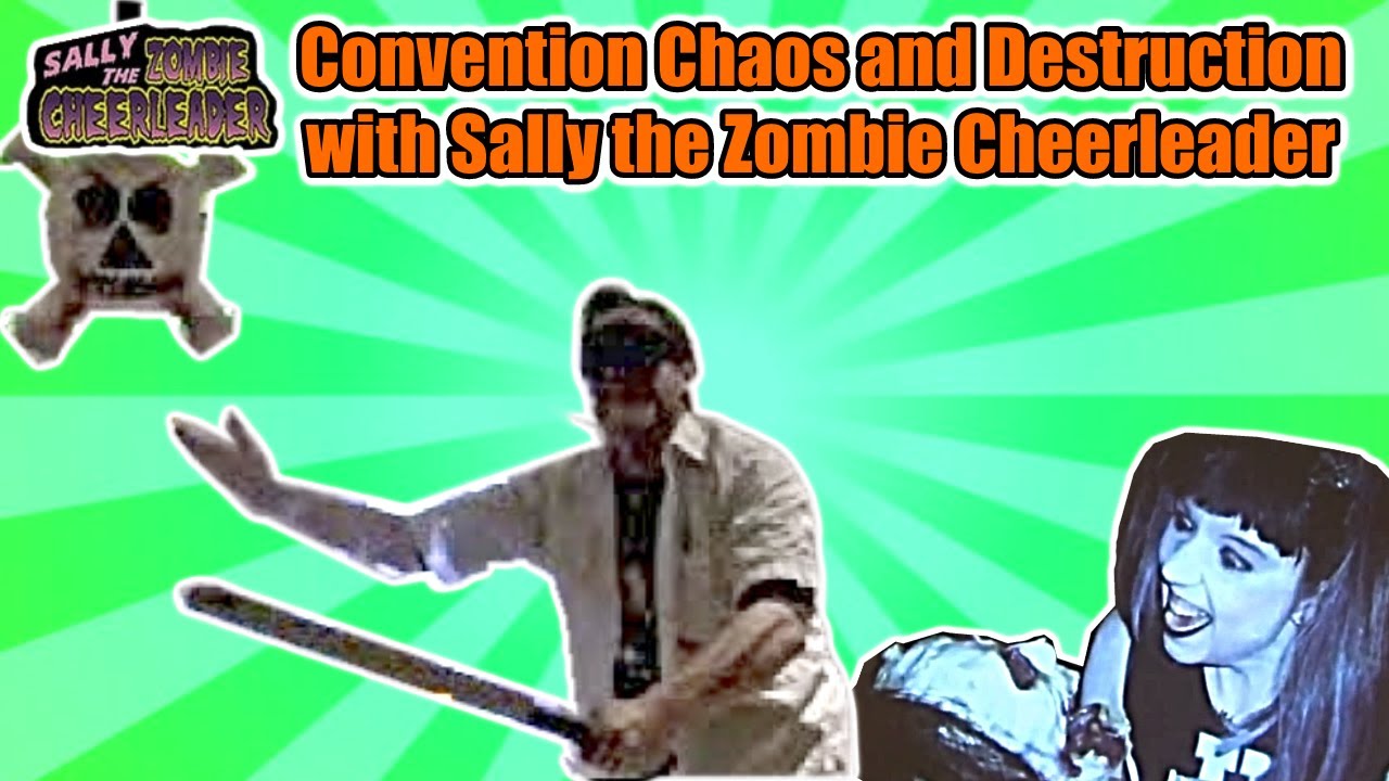 Chaos and Destruction with Sally the Zombie Cheerleader live ...