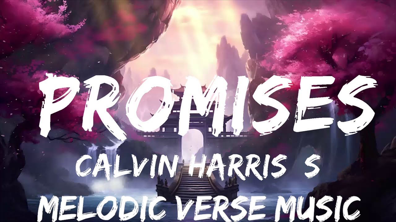 Calvin Harris, Sam Smith - Promises (Lyrics) | 25mins - Feeling your ...