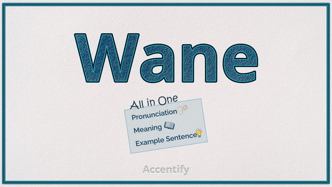 Wane (Pronunciation and Meaning) - YouTube