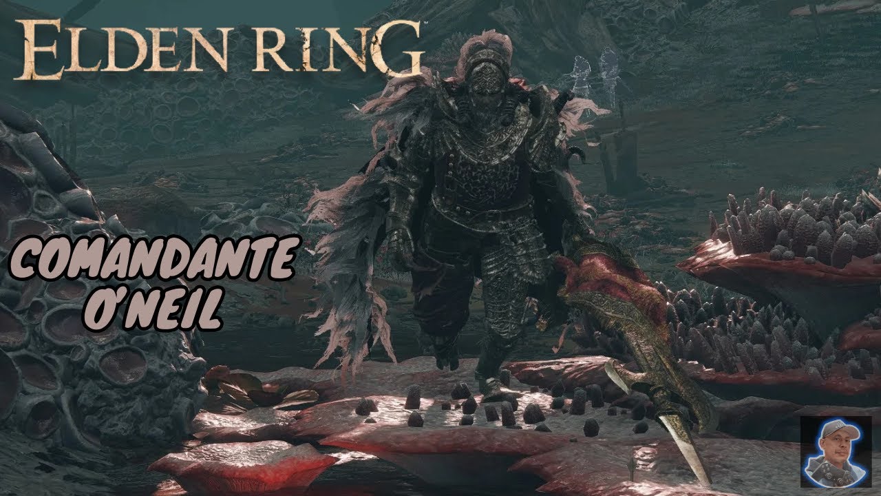 ELDEN RING - COMANDANTE O'NEIL, BOSS FIGHT - YouTube