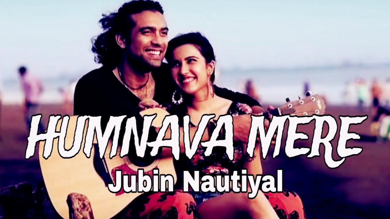Humnava Mere | Heart Touching Song | Lyrical Video | Jubin Nautiyal ...