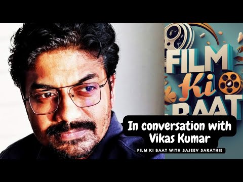 In conversation with Vikas Kumar | Film Ki Baat with Sajeev Sarathie | Kaala Paani | Vikas Kumar ...