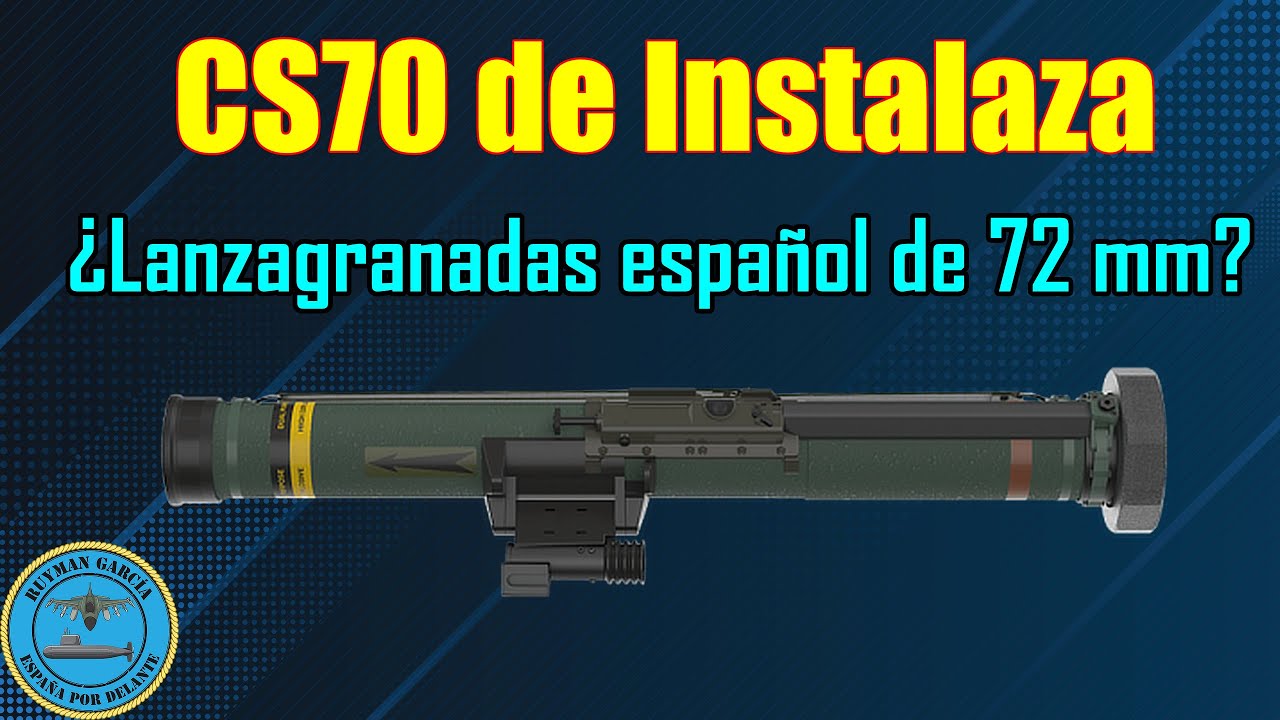 CS70 de INSTALAZA ¿LANZAGRANADAS ESPAÑOL de 72 MM? - YouTube