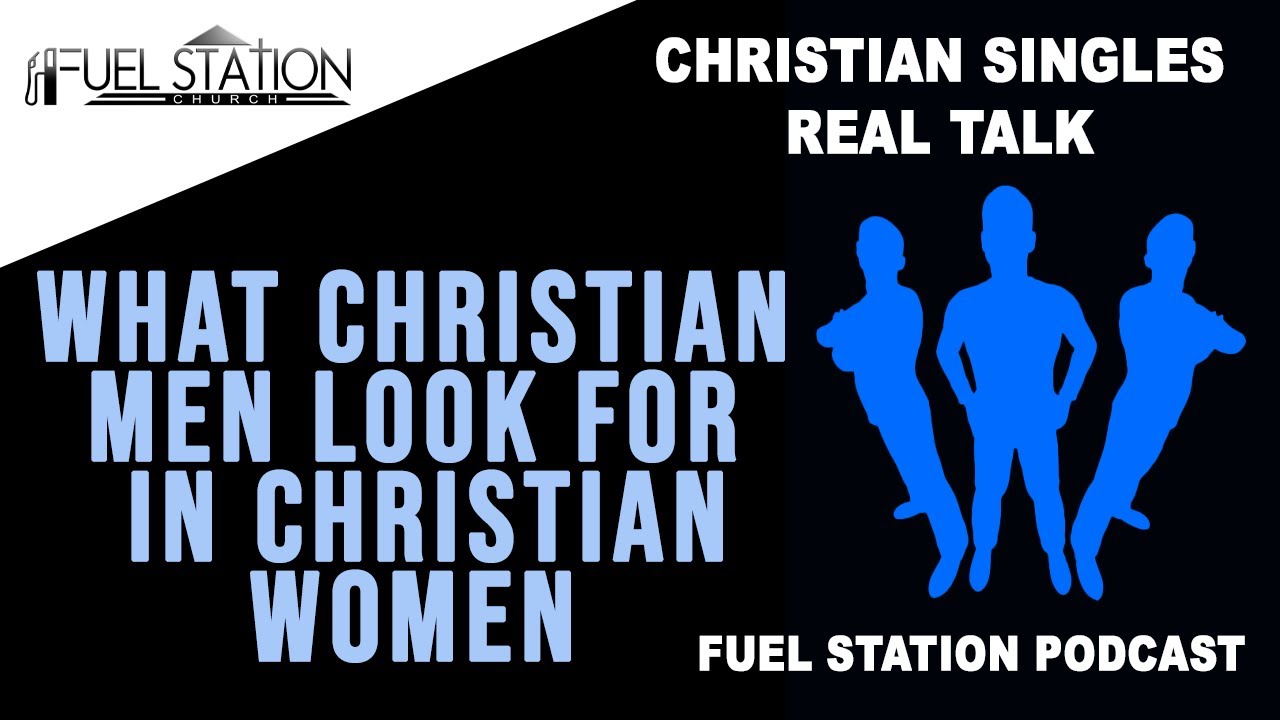 WHAT GODLY MEN WANT IN A MAN (CHRISTIAN SINGLES REAL TALK 4) # ...