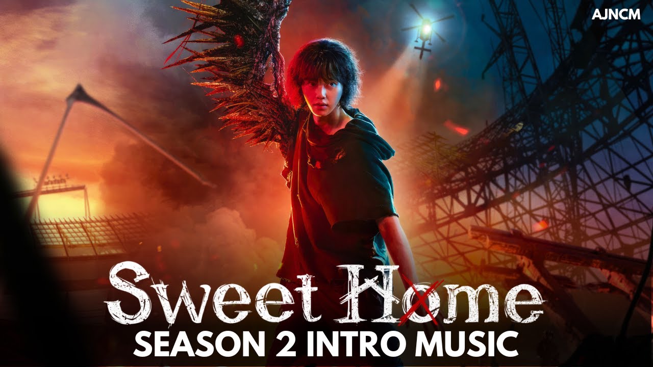 Sweet Home Season 2 - Intro Music | AJNCM - YouTube