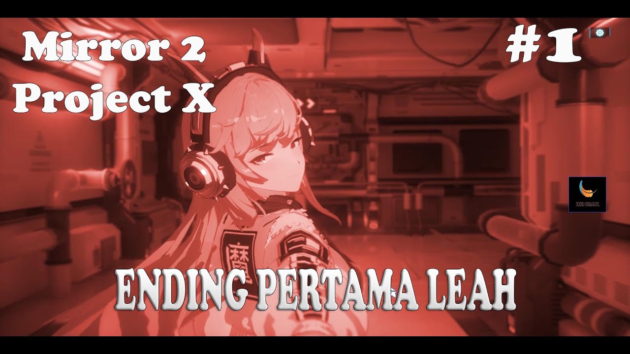 Ending Pertama Leah - Mirror 2 Project X Gameplay Indonesia Part 1 ...