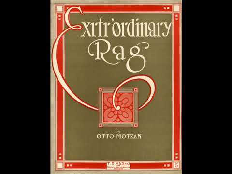 Extr'ordinary Rag - 1915 - Composed By Otto Motzan - YouTube