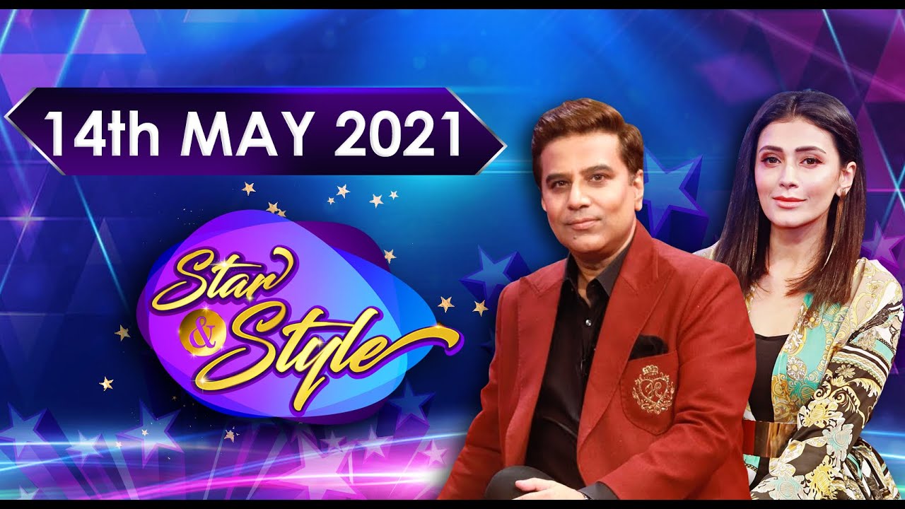 || STAR & STYLE || EID SPECIAL SHOW 2021 || 14th MAY 2021 || - YouTube