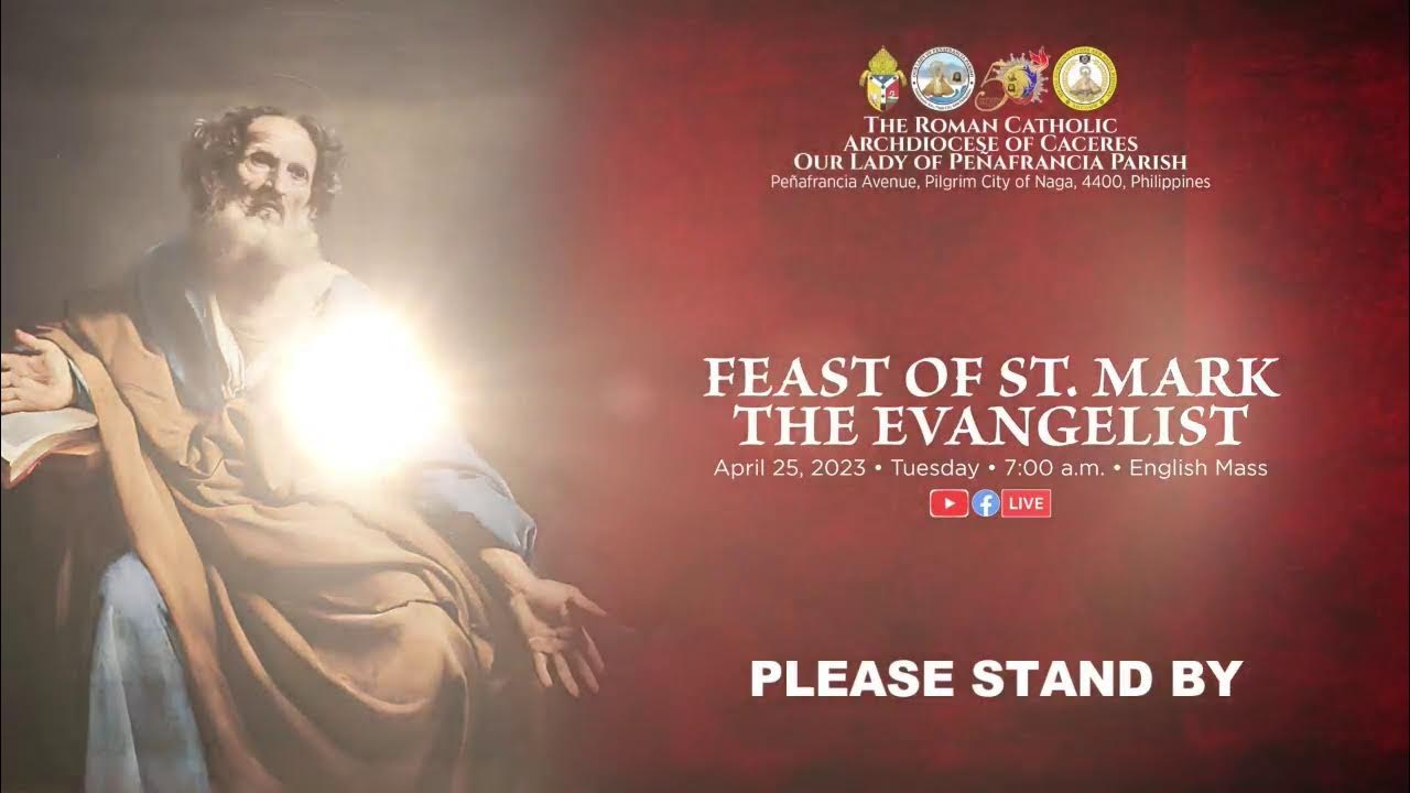 FEAST OF ST. MARK THE EVANGELIST (April 25, 2023 7:00 a.m English ...