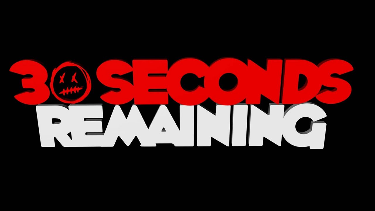 30 SECONDS REMAINING. - YouTube
