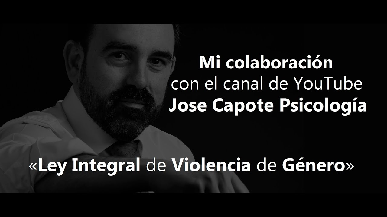 MI COLABORACIÓN CON EL CANAL DE YOUTUBE JOSE CAPOTE PSICOLOGÍA # ...