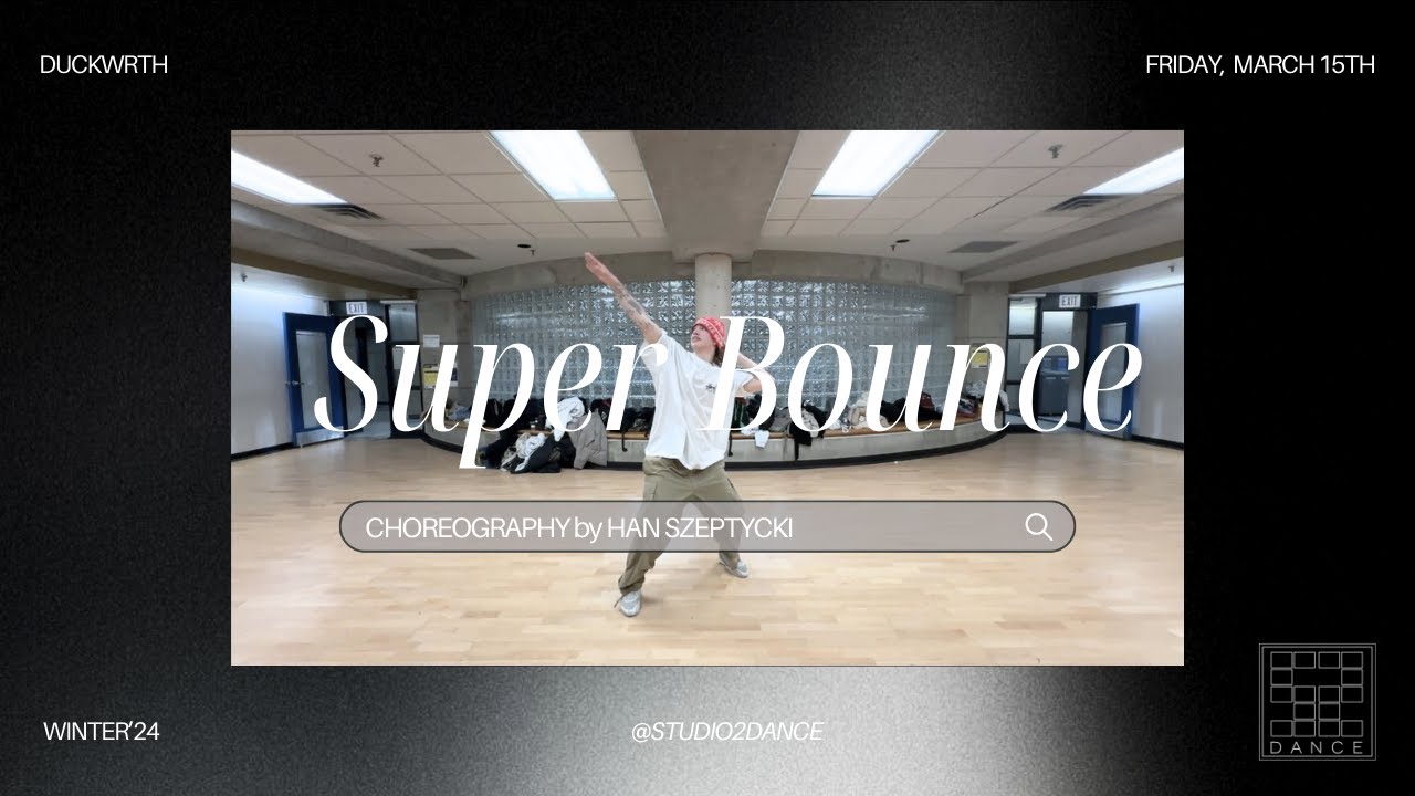 Super Bounce - DUCKWRTH | Han Szeptycki Choreography - YouTube
