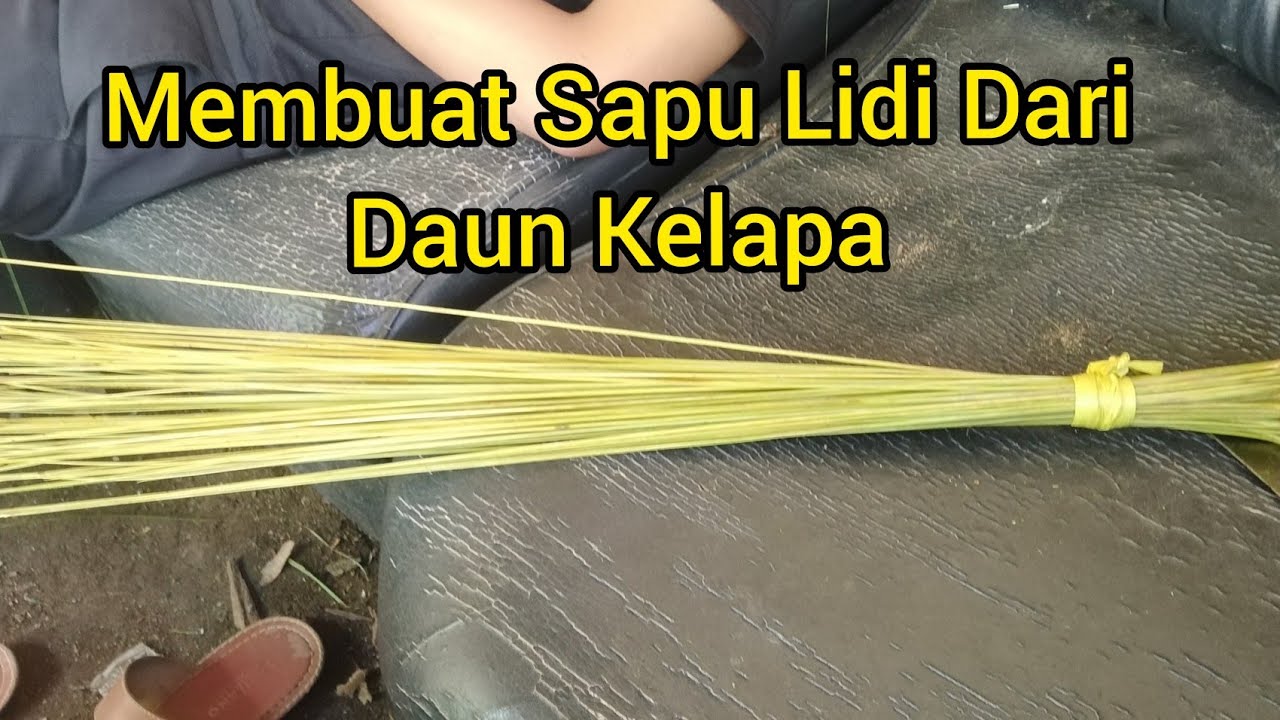 Membuat Sapu Lidi Dari Daun Kelapa - YouTube