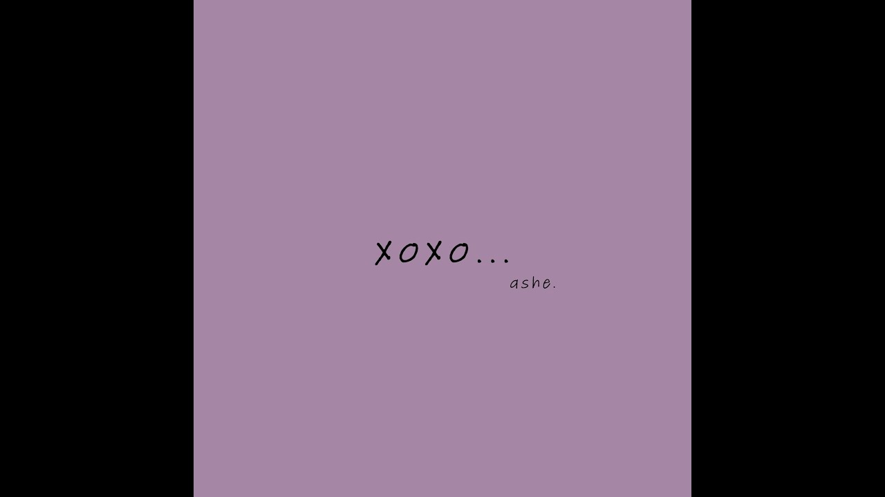 Ashe - XOXO... (Lyrics Visualizer) - YouTube