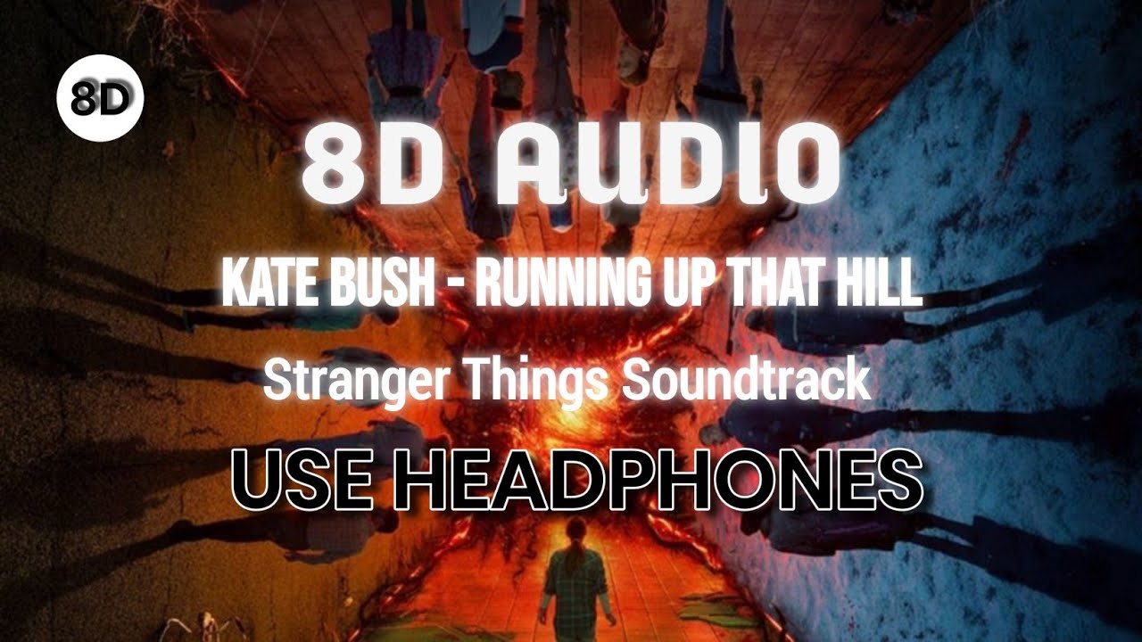 Kate Bush - Running Up That Hill [8D AUDIO] Stranger Things Soundtrack ...