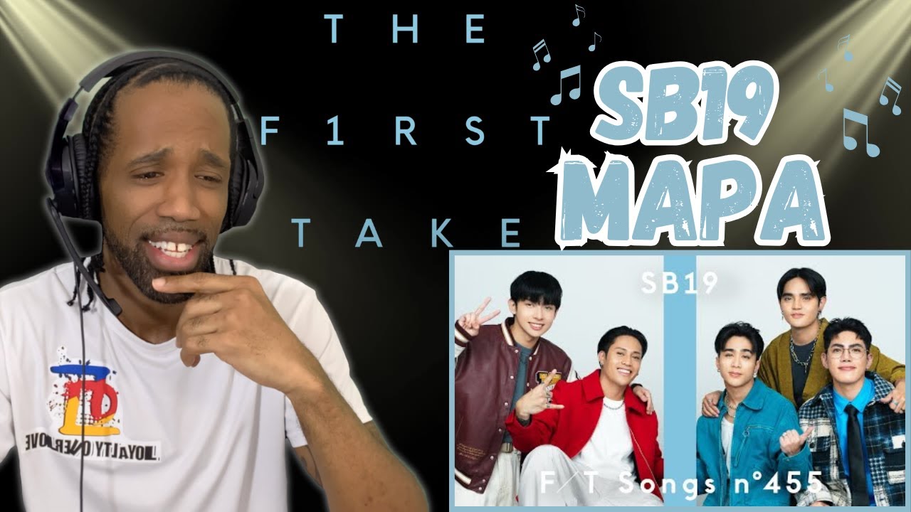 Reacting to SB19 - "MAPA" / THE FIRST TAKE | (*REACTION*) - YouTube