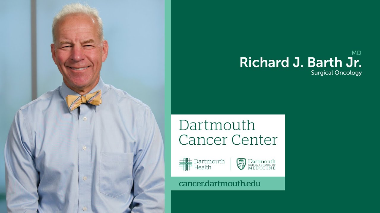 Dr. Richard J. Barth, MD: Surgical Oncology - YouTube