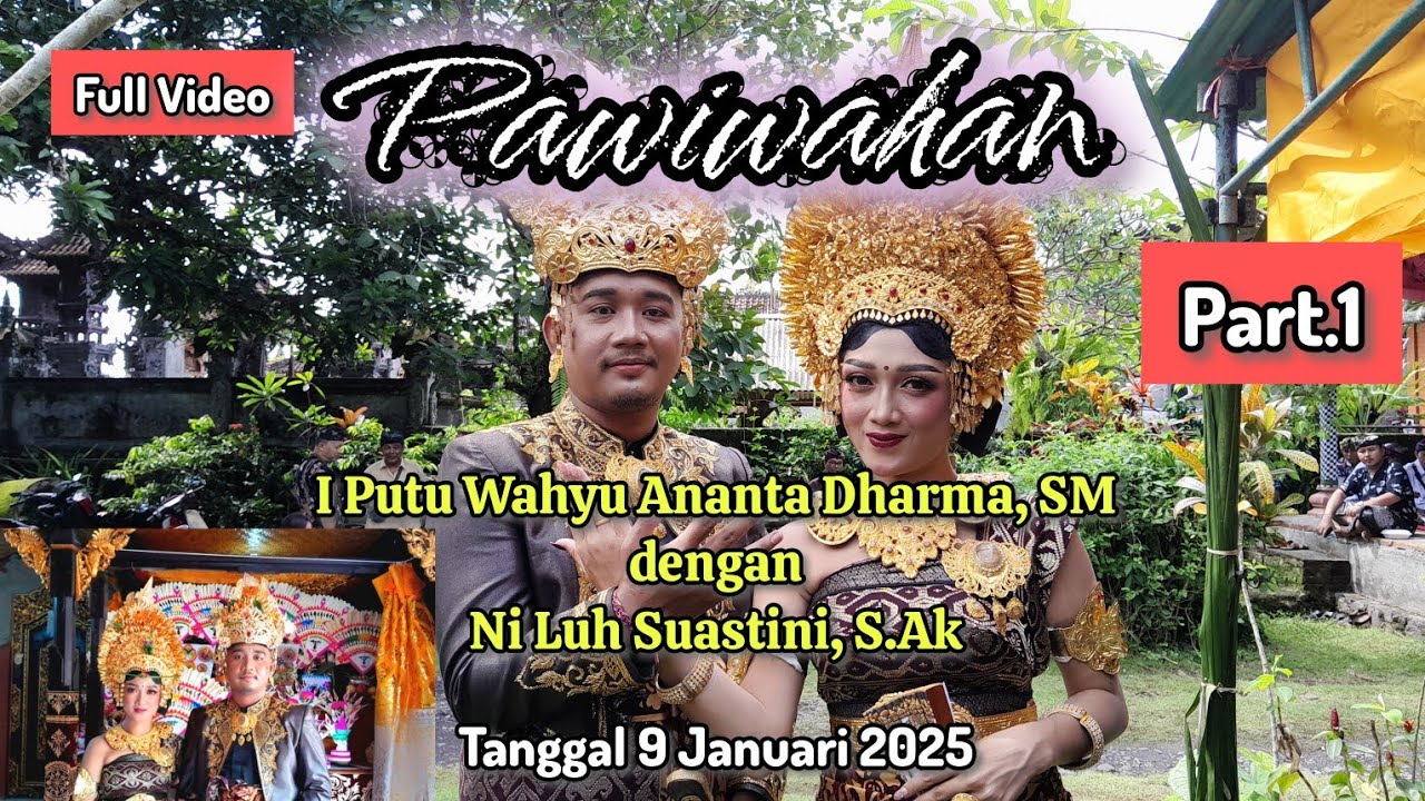 (Part.1) PAWIWAHAN PUTU WAHYU DAN LUH SUASTINI - YouTube