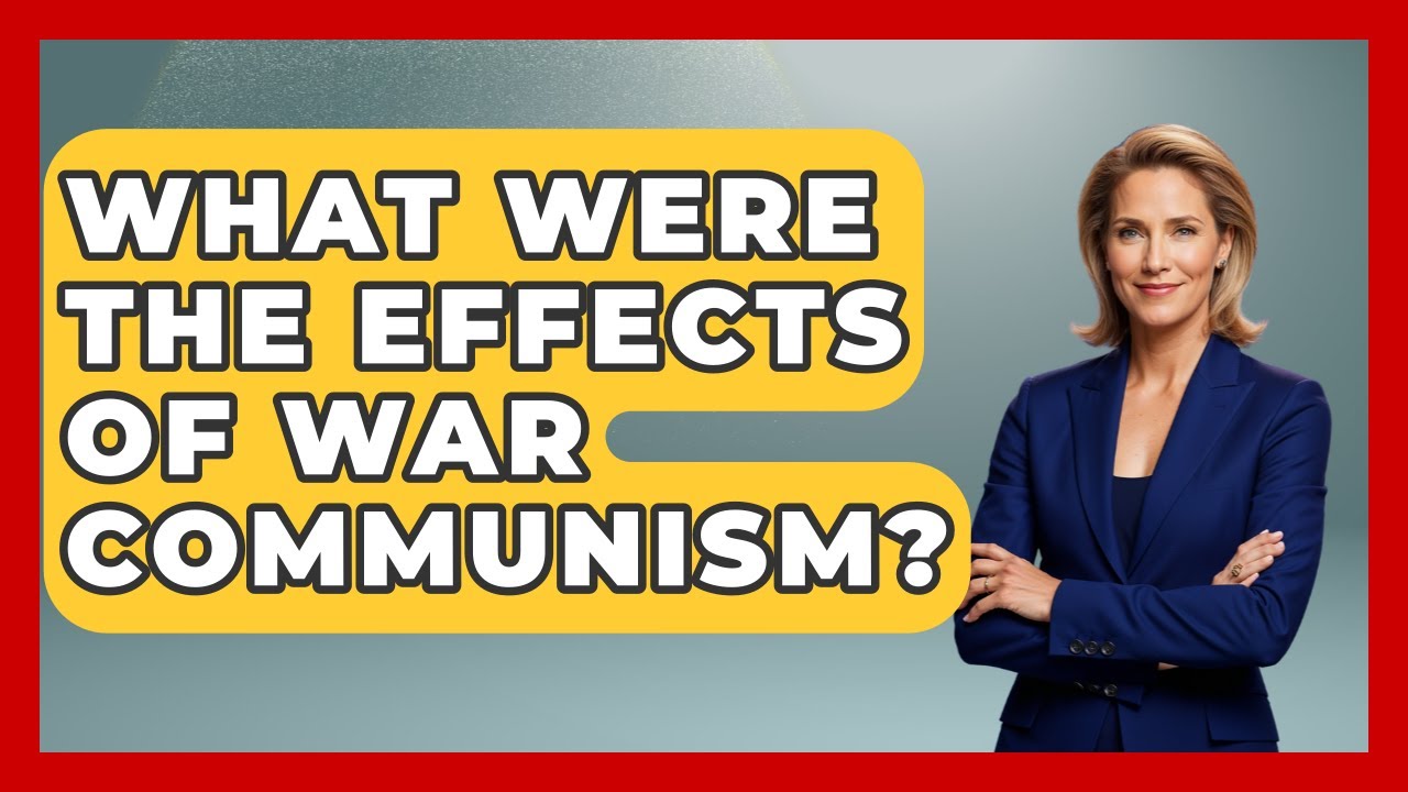 What Were The Effects Of War Communism? - History of Communism - YouTube