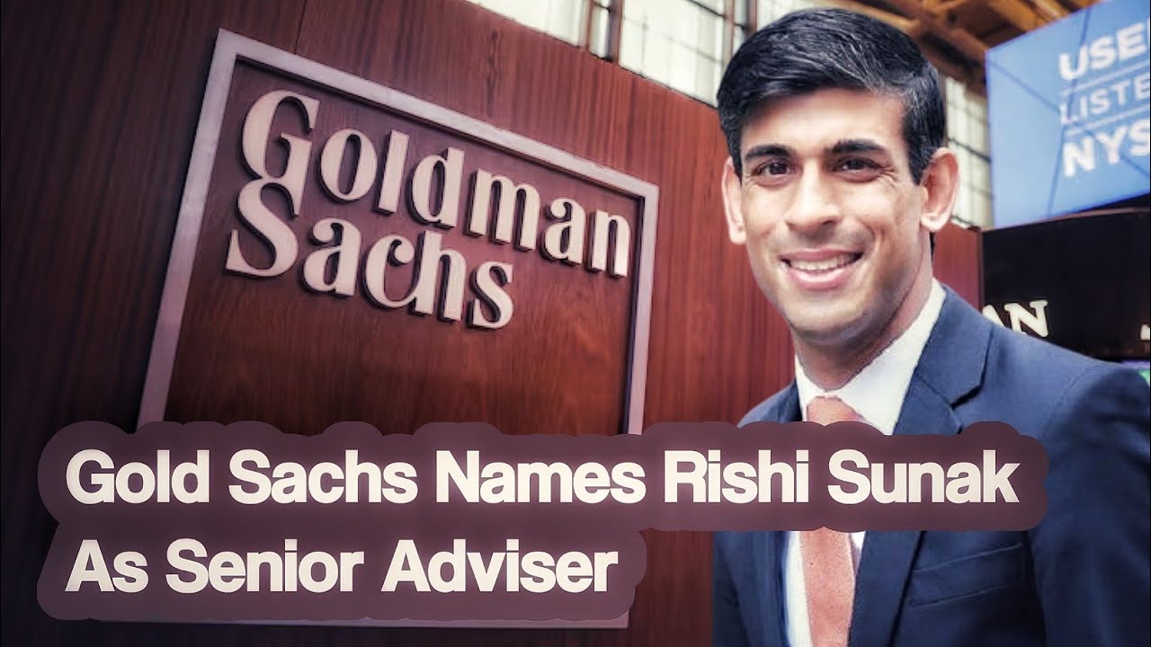 Gold Sachs Names Rishi Sunak As Senior Adviser - YouTube