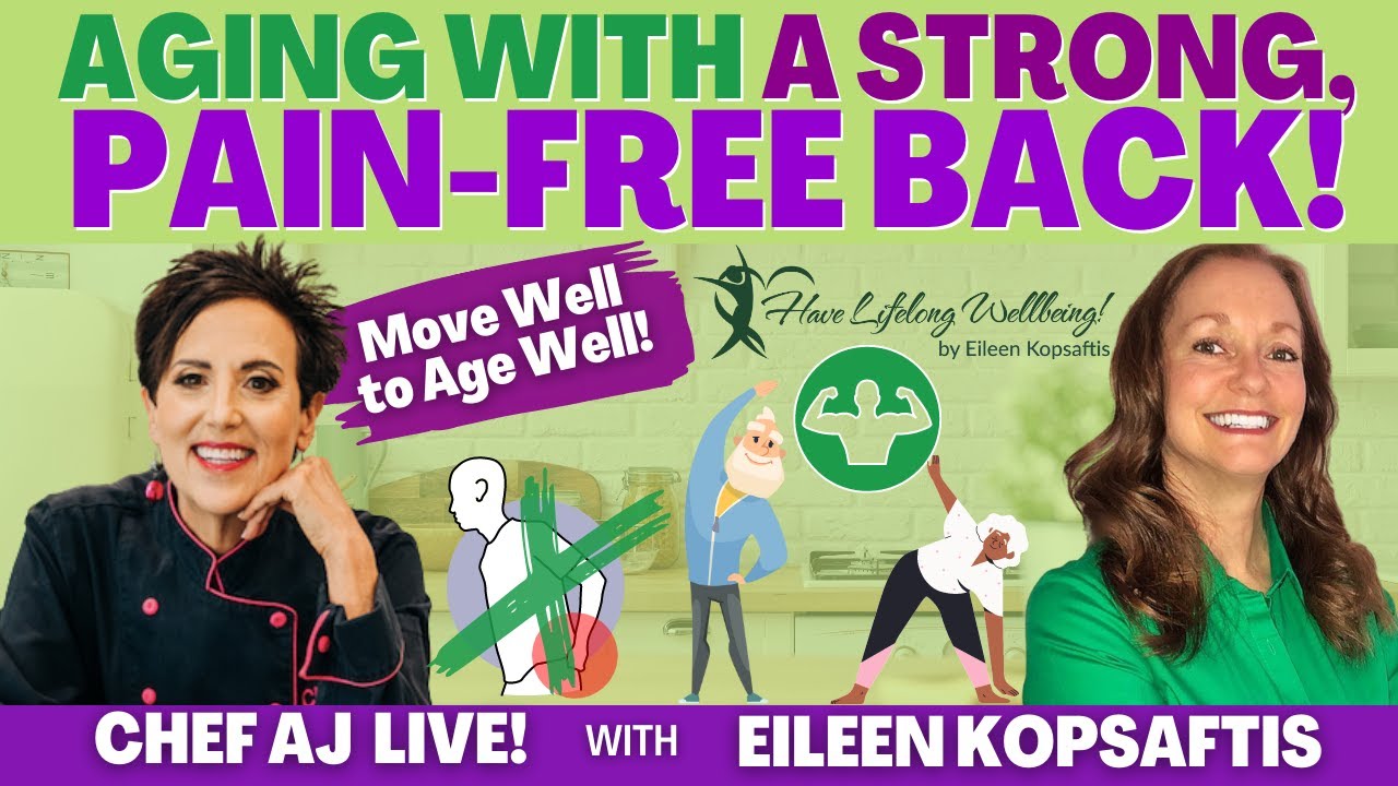 Aging with a Strong, Pain-Free Back - Move Well to Age Well | CHEF AJ ...